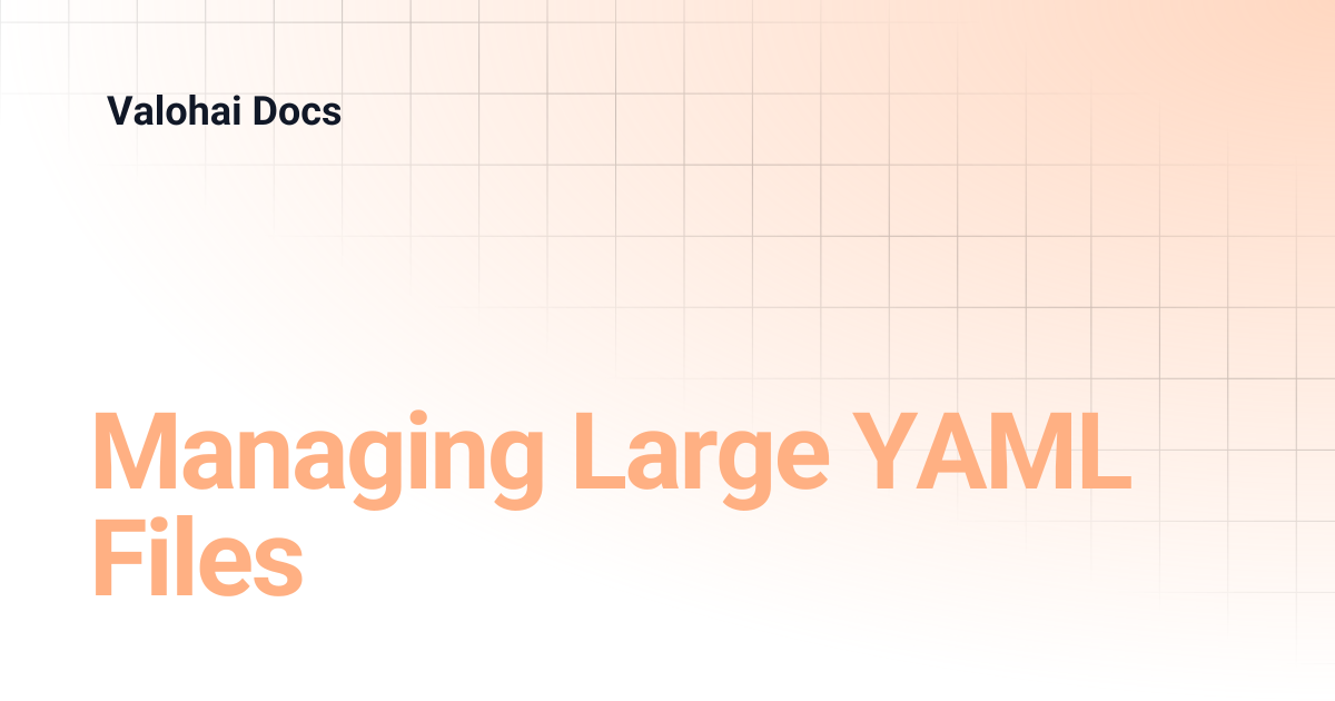 Managing Large YAML Files | Valohai Docs