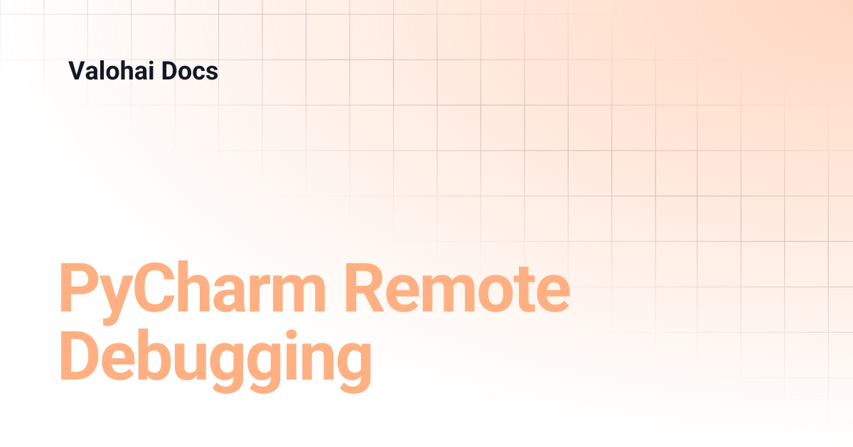 PyCharm Remote Debugging | Valohai Docs