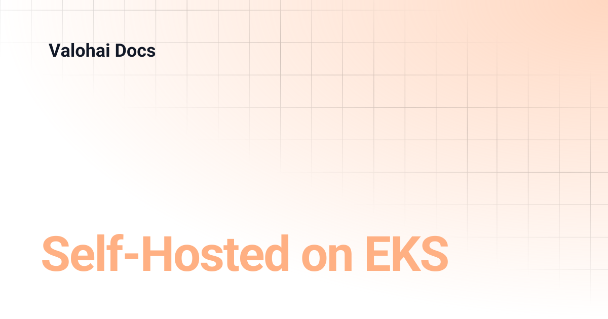 Self-Hosted on EKS | Valohai Docs