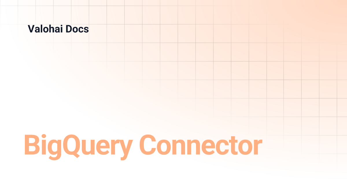 BigQuery Connector | Valohai Docs
